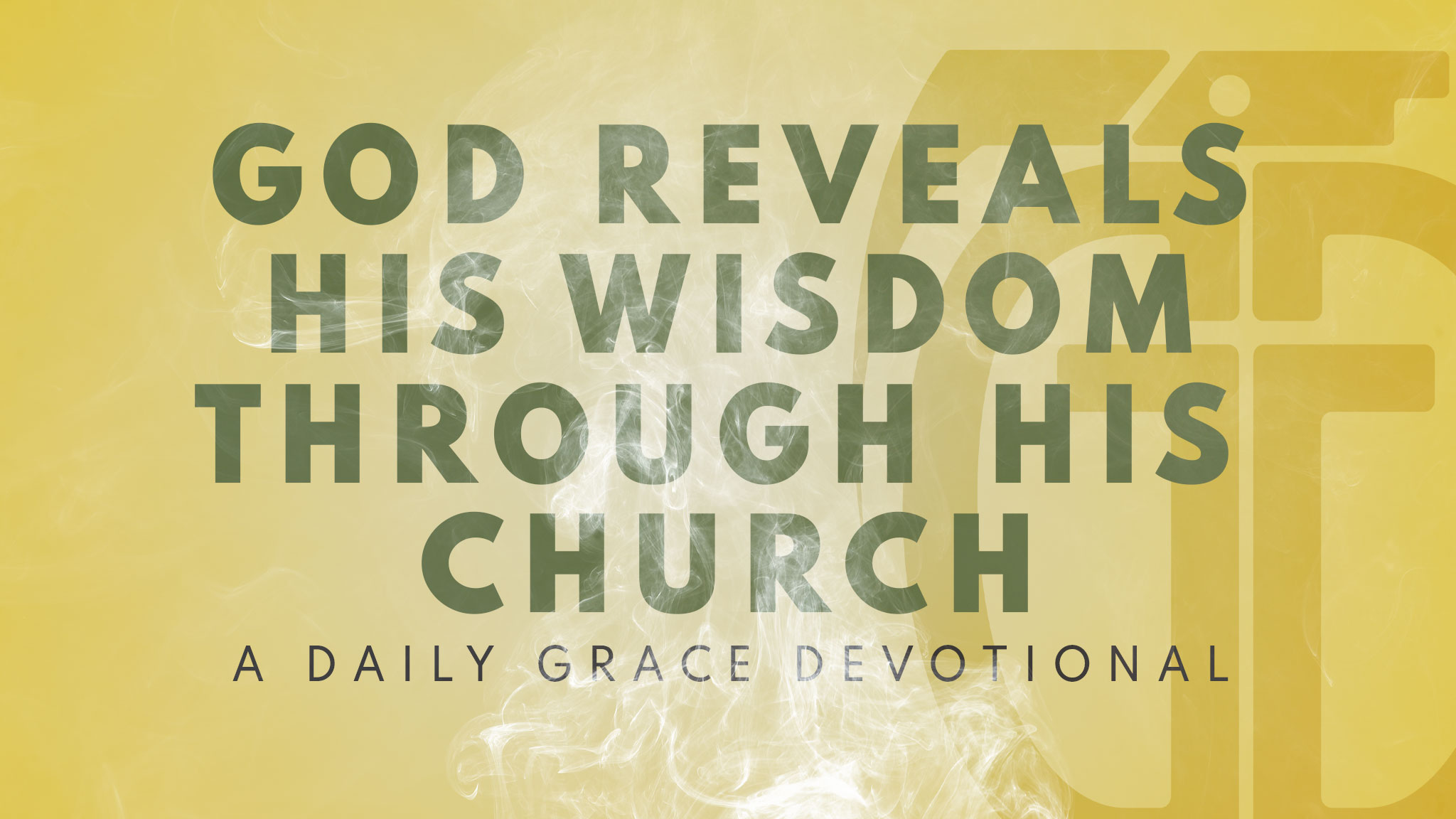 God Reveals His Wisdom through His Church - Grace Grenade