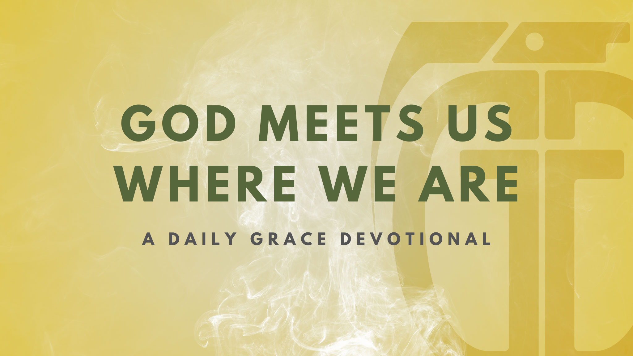 God Meets Us Where We Are - Grace Grenade